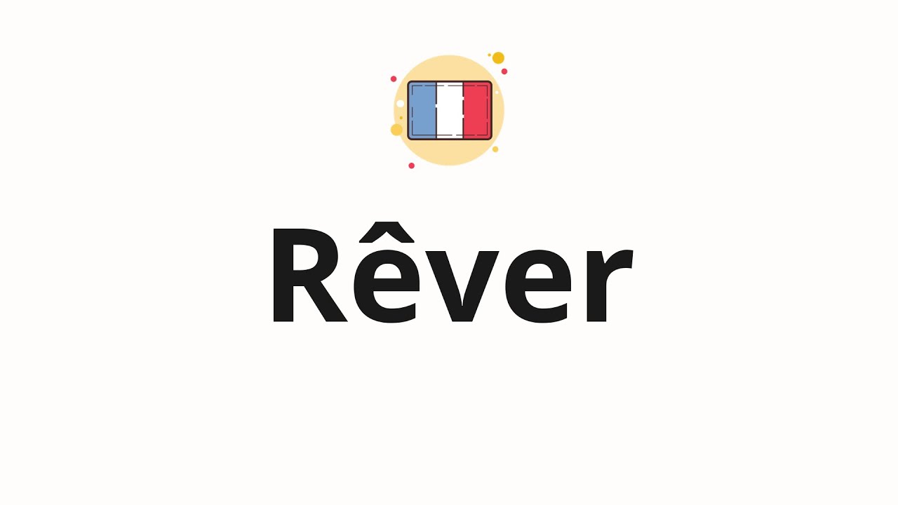 How to pronounce Rêver - YouTube