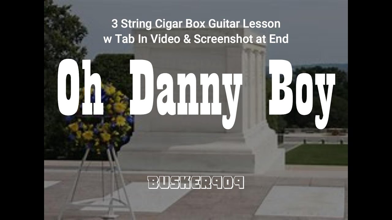 Oh Danny Boy - Cigar Box Guitar lesson - Memorial & Veterns Day ...