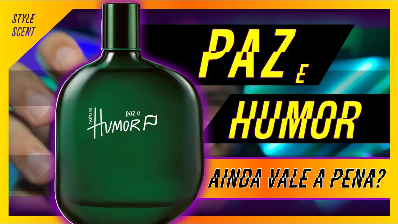 PAZ E HUMOR DE NATURA - UM DOS MELHORES PERFUMES ASSINATURA NACIONAL ...