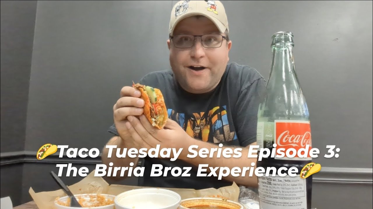 TACO TUESDAY SERIES EP 3: The Birria Broz Experience/Mini Exploration ...