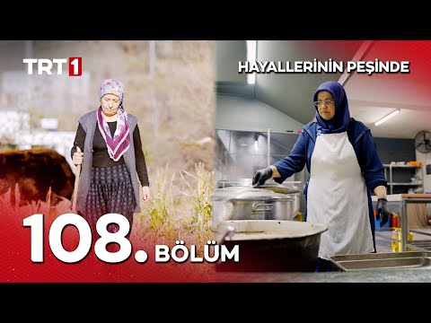 Hayallerinin Peşinde 108. Bölüm