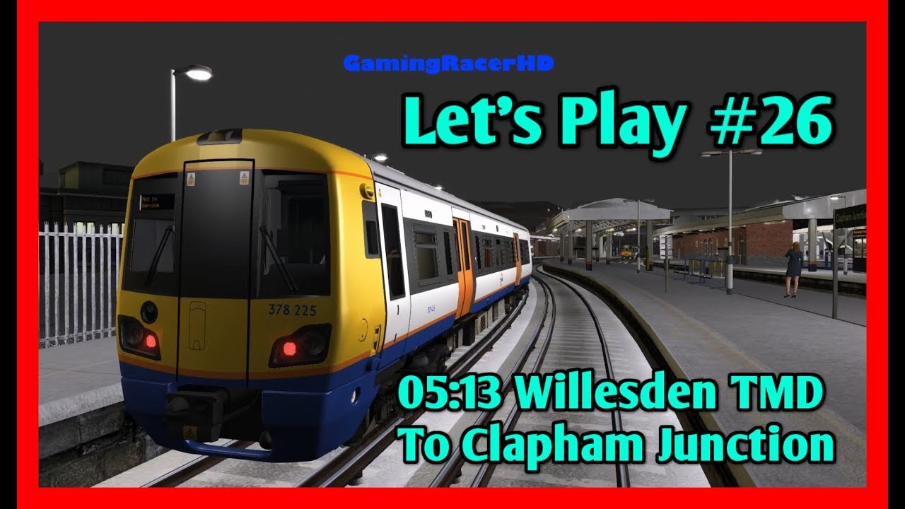 Train Simulator 2020 - Let's Play #26 - 05:13 Willesden TMD To Clapham ...