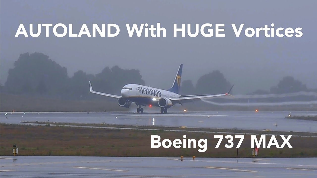 Boeing 737 MAX AUTOLAND With HUGE Wing Vortices | Low Visibility SMOOTH ...