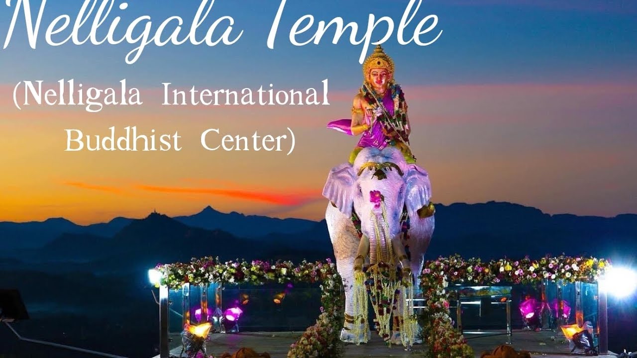 Nelligala Temple (Nelligala International Buddhist Center)|#nelligala ...