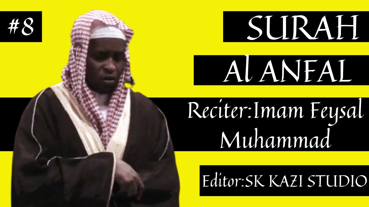 Surah Anfal। Imam Feysal Muhammad। English। Arabic। Sk kazi। - YouTube