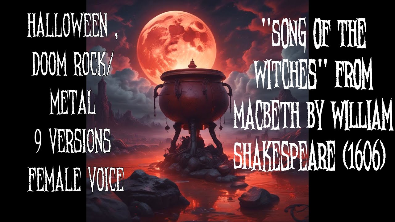 "Song of the Witches" from Macbeth by William Shakespeare (1606 ...