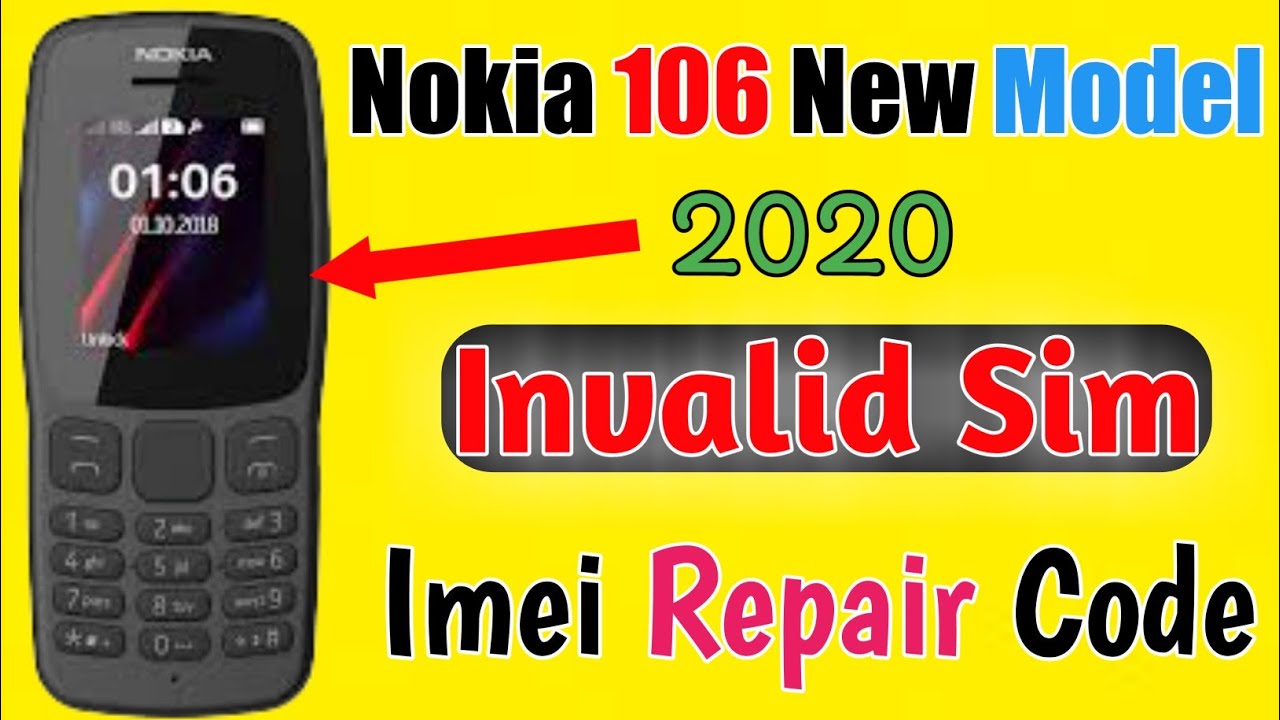 How To Nokia 106 Imei Repair Code Invalid Sim Solution Code //2020//By ...
