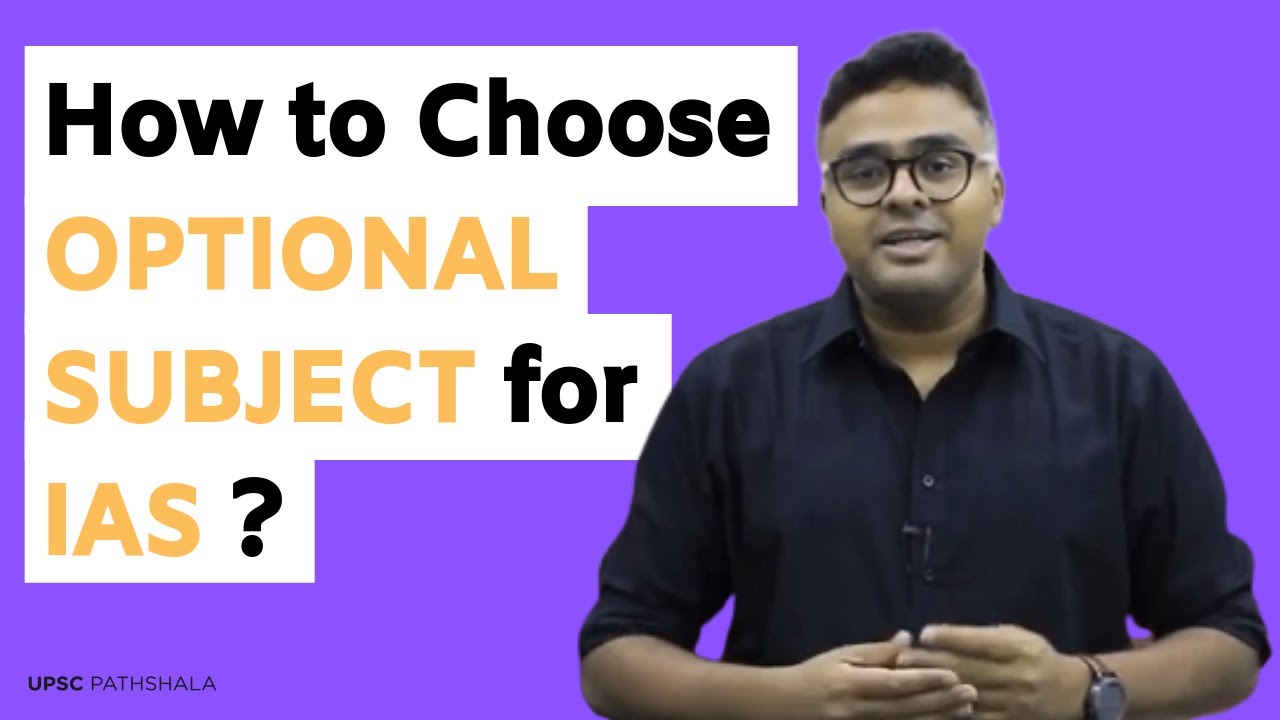 How To Choose Optional Subject For IAS UPSC Pathshala YouTube how-to-choose-optional-subject-for-ias-upsc-pathshala-youtube