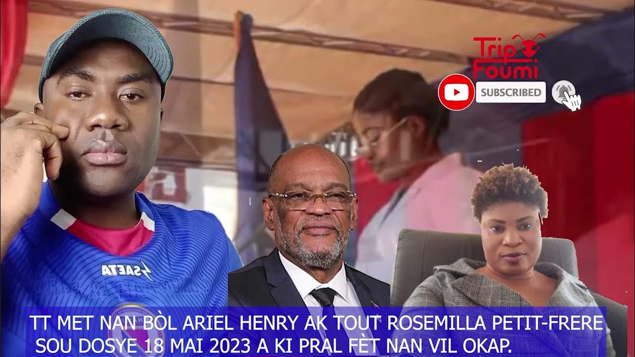 TT kase mete nan men Ariel Henry ak tout Rosemila Petit-Frère, yo vle al fête 18 me Okap - YouTube