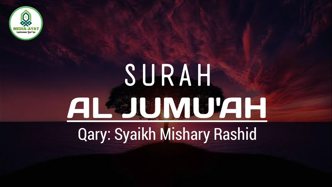 Surah al jumuah || Qary syekh mishary rashid - YouTube