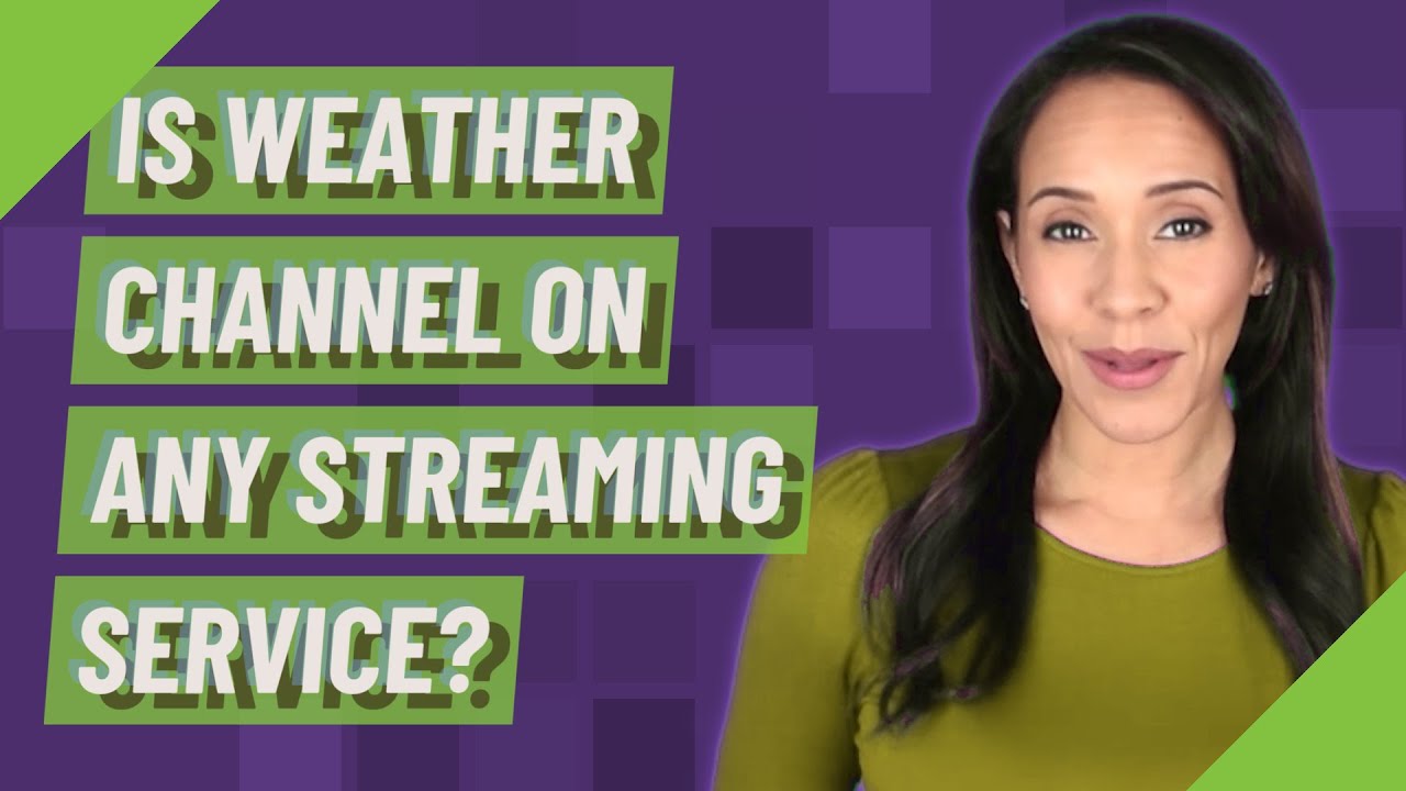 Is Weather channel on any streaming service? - YouTube