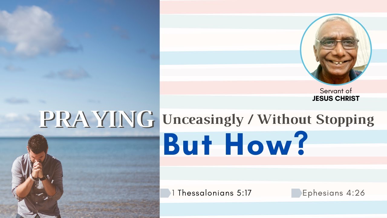 Praying - Unceasingly / without stopping - but How? - YouTube