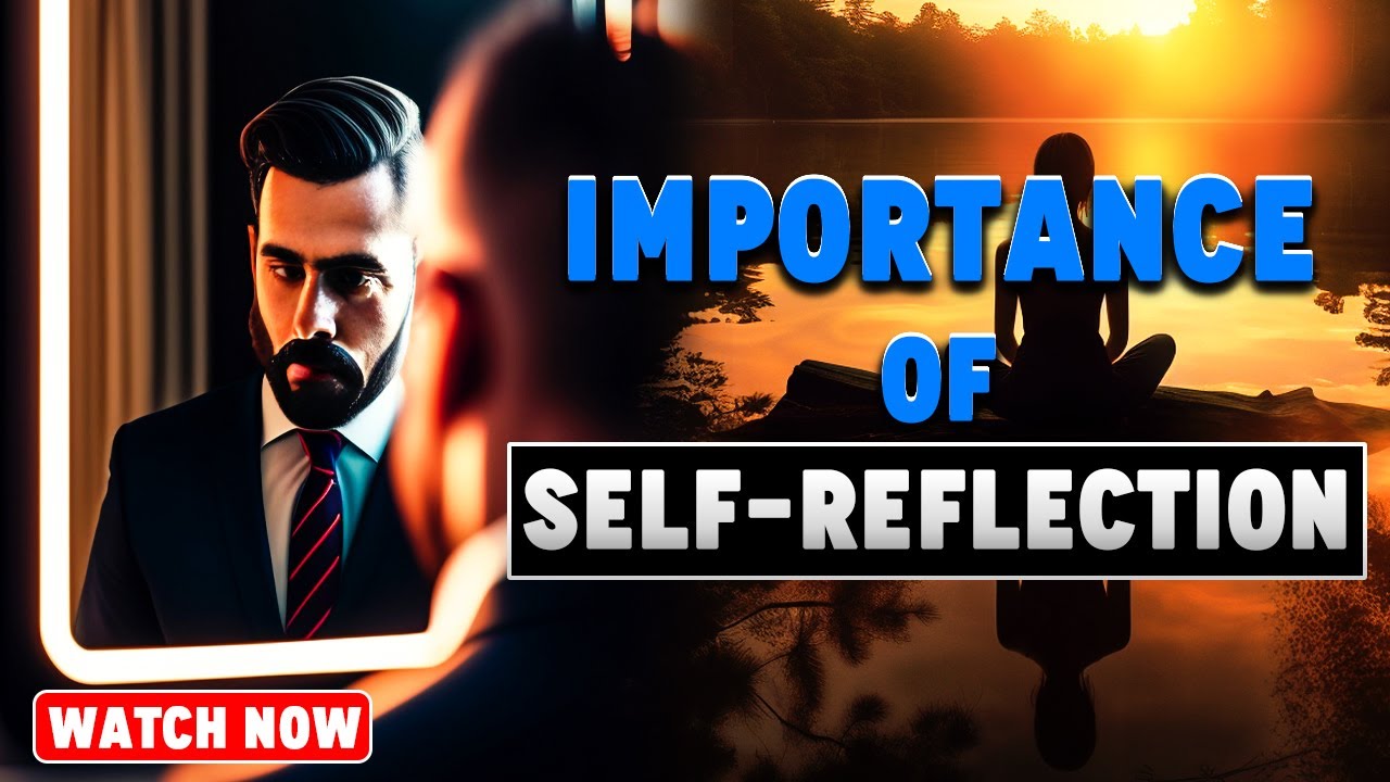 The Importance of Self Reflection and How to Practice it - YouTube