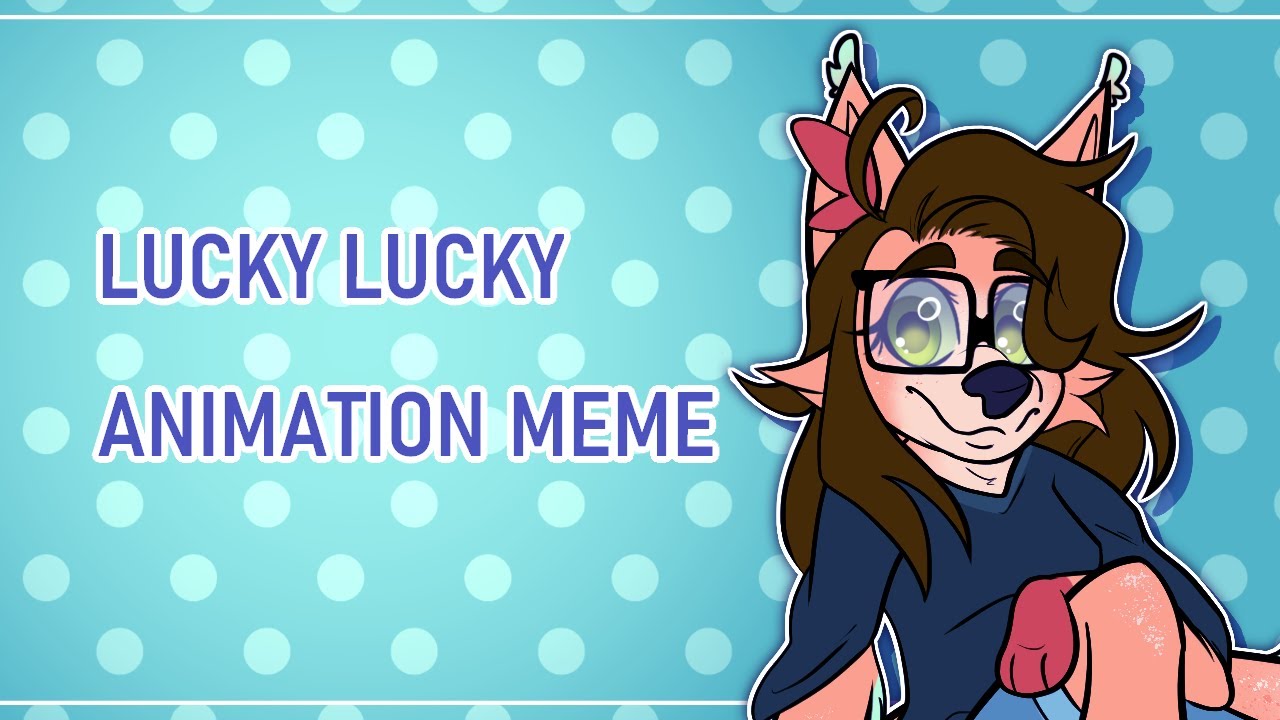 LUCKY LUCKY - ANIMATION MEME (2023) - YouTube