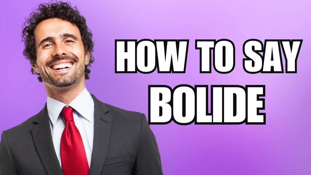 How To Pronounce Bolide (Correctly) - YouTube