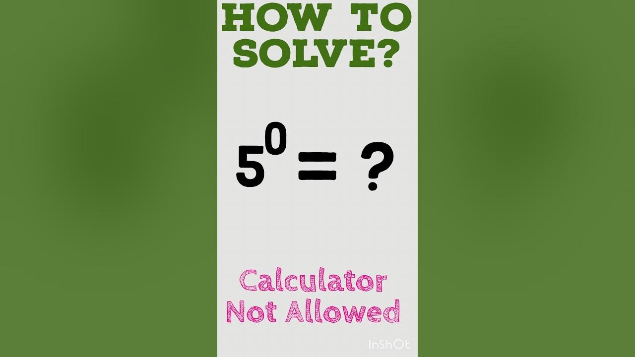 How To Solve? 5^0=? | Calculator Not Allowed | #shorts, #maths, #mathstricks - YouTube