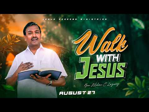 Walk with Jesus || Bro. Mohan C. Lazarus || August 27 || Episode 2759 || Tamil