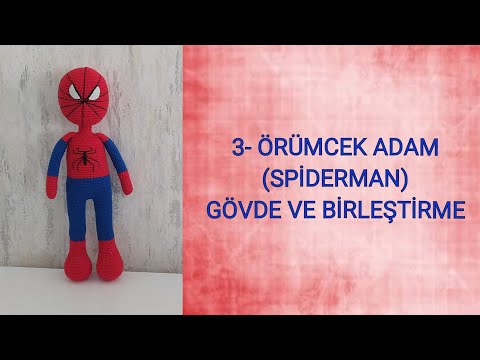Örümcek Adam Gövde Ve Birleştirme 3. Bölüm