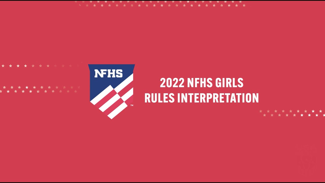 2022 NFHS Girls Rules Interpretation YouTube 2022-nfhs-girls-rules-interpretation-youtube