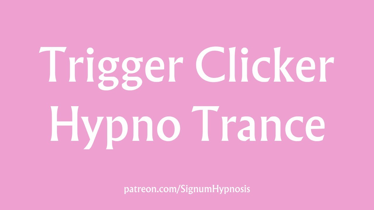 Trigger Clicker Hypno Trance - YouTube
