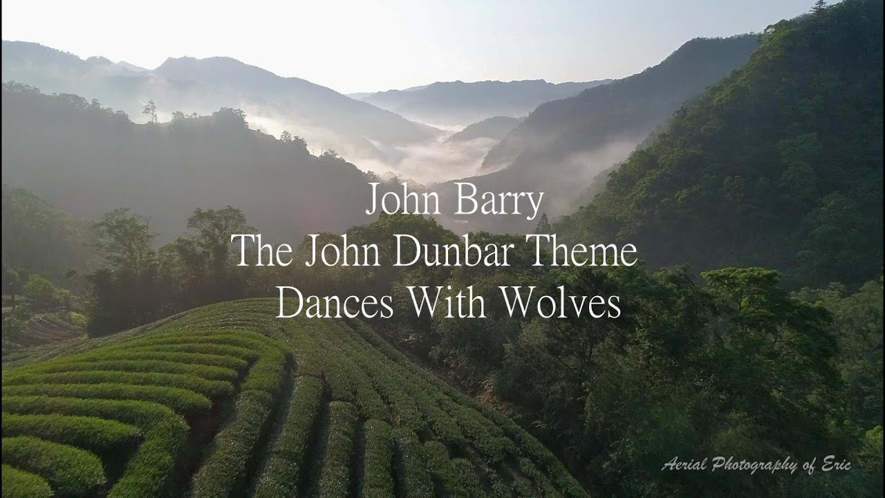 John Barry -The John Dunbar Theme ( Film Dances With Wolves) and Taiwan ...