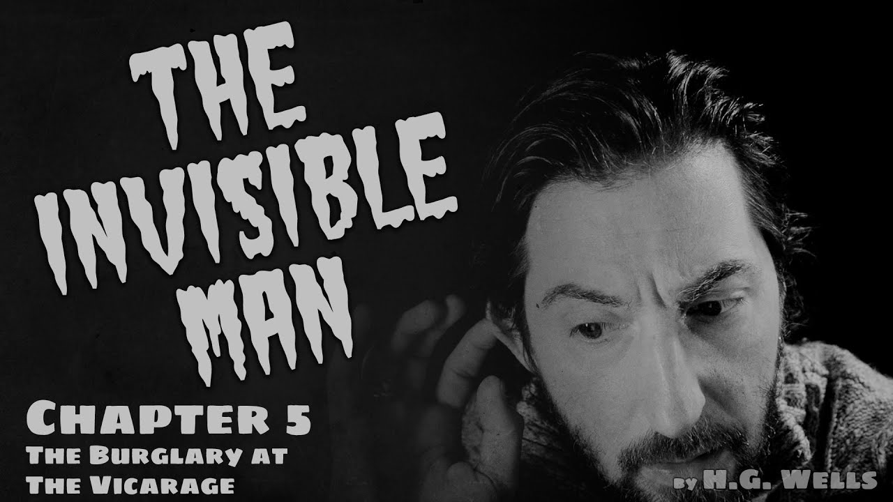H.G. Wells "The Invisible Man" Chapter 5 - "The Burglary At The ...