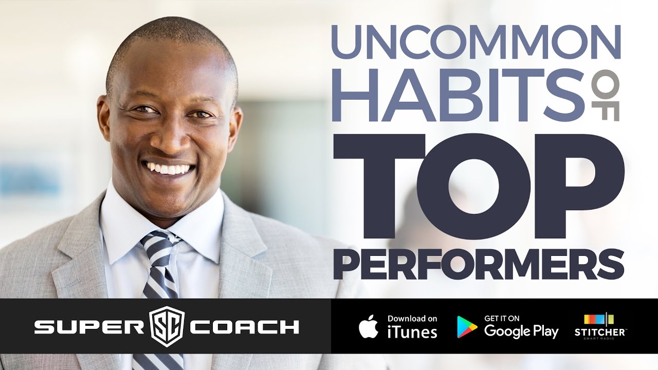 "Uncommon Habits of Top Performers" | Super Coach with Coach Micheal ...