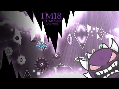 [240hz] Geometry Dash - TM18 by Mooshhh And Others