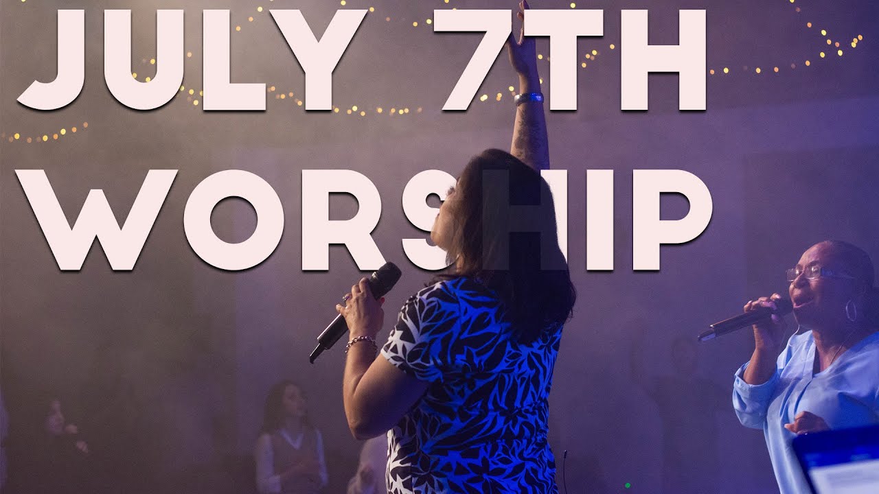 Worship | July 7th, 2024 - YouTube