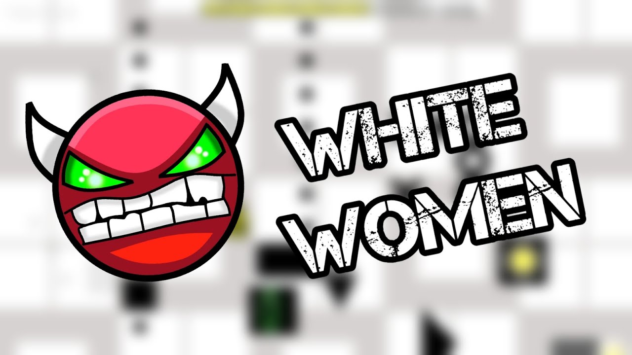 Geometry Dash 2.11 White Women by Heatherhayes (Hard Demon) - YouTube