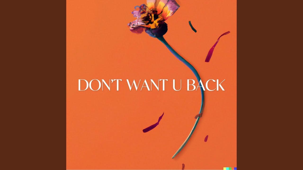 Don’t Want U Back - YouTube Music