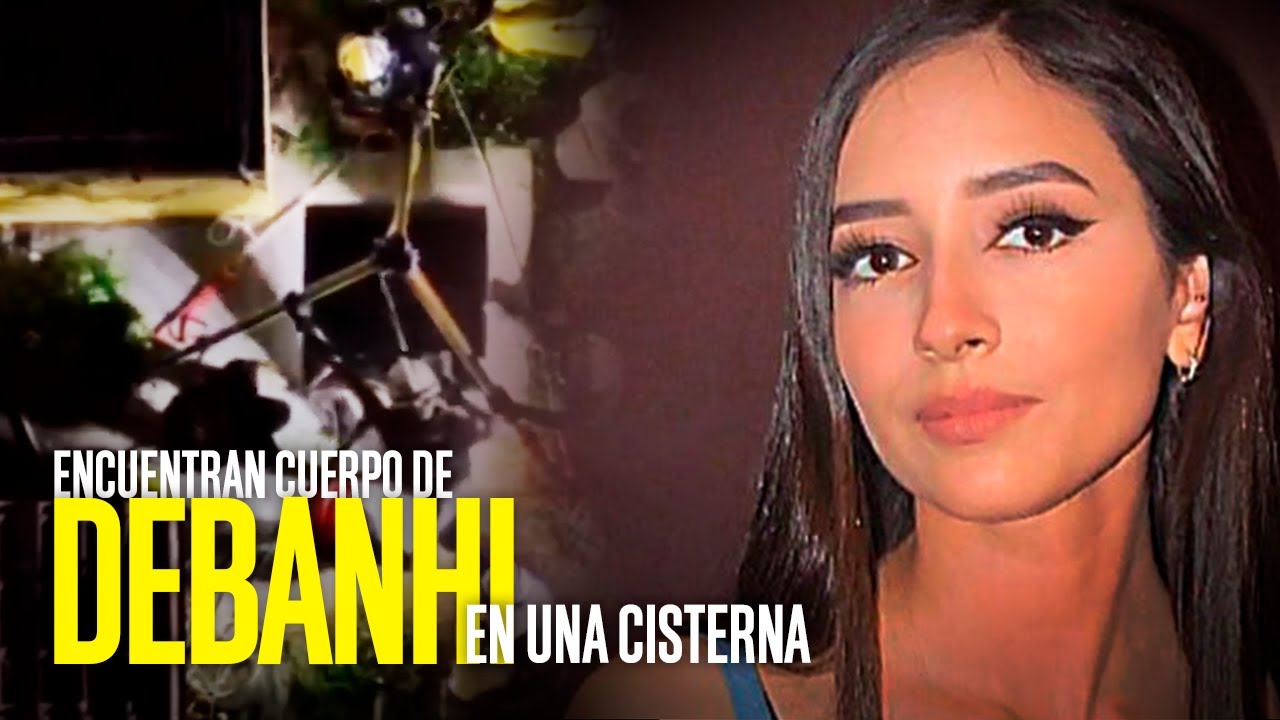 Encuentran cuerpo de Debanhi en cisterna de motel en NL - YouTube