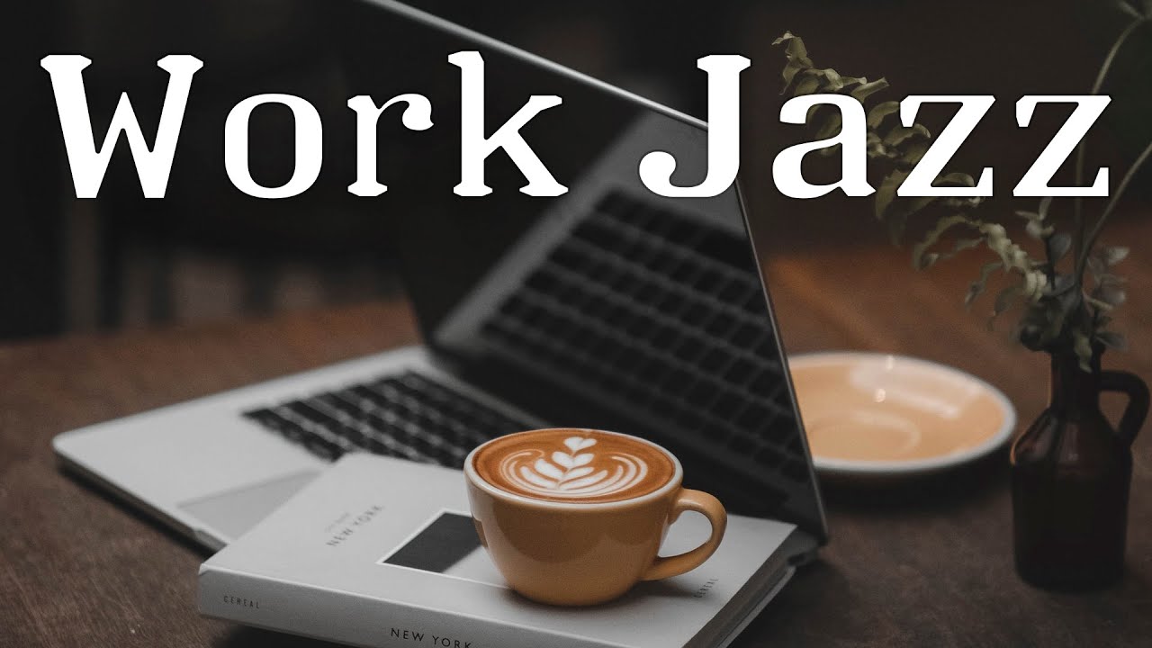 JAZZ Music For Work & Study - Relaxing Jazz Lounge Music - Smooth Jazz ...