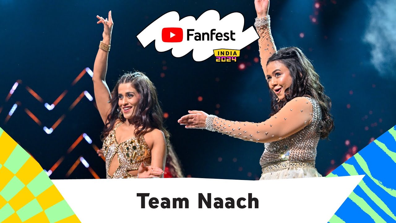 Team Naach | YouTube Fanfest India 2024 - YouTube