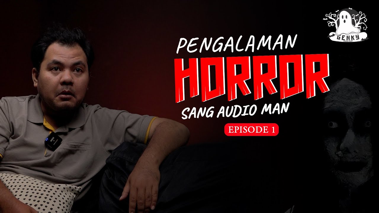GENKY | CERITA SERAM SANG AUDIOMAN - Eps 1 Part 1 - YouTube