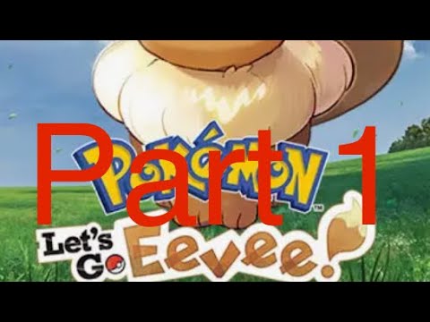 The Beginning Pokémon Let’s go Eevee Play Through Episode 1 - YouTube