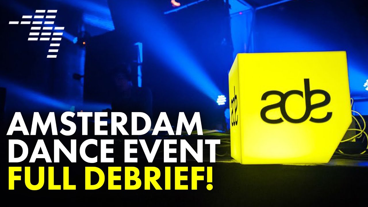ADE (Amsterdam Dance Event) - 5 things we learned + tips for attending ...