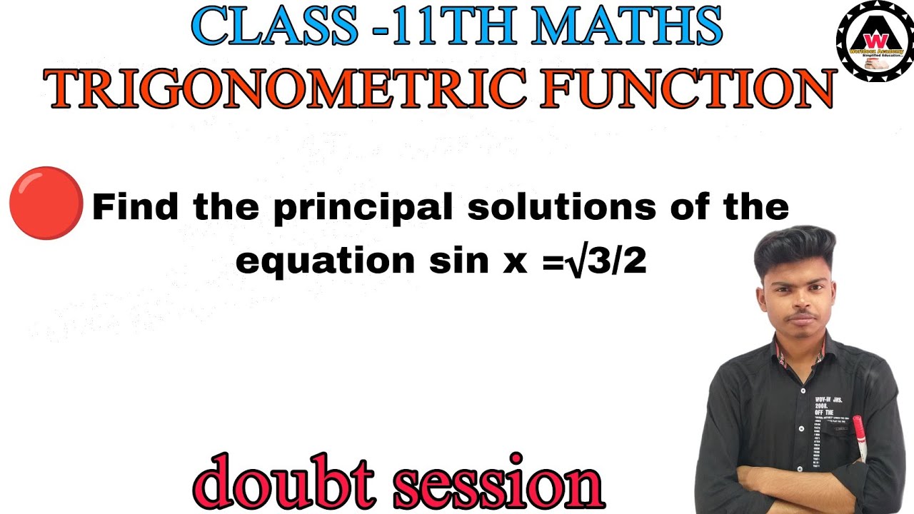 Find the principal solutions of the equation sin x =root 3/2|| Worldeez ...