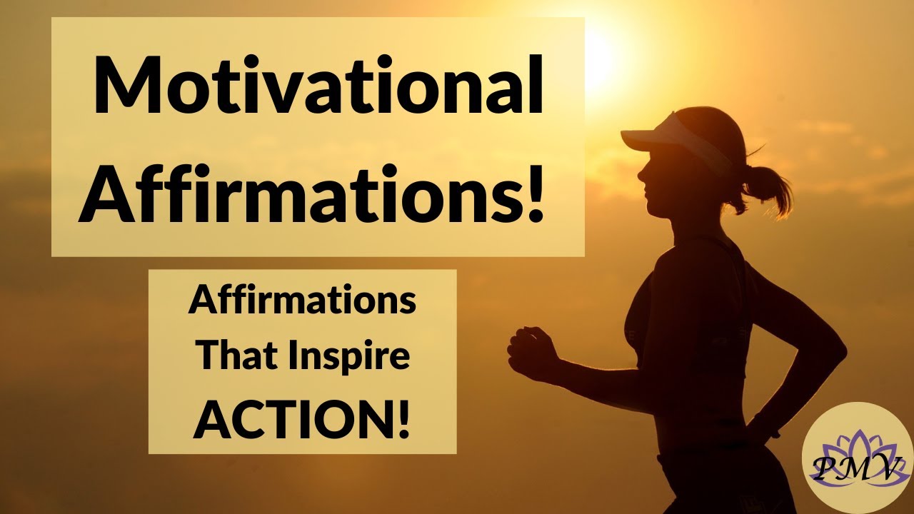 MOTIVATIONAL AFFIRMATIONS! - Inspiring Affirmations to Get You Moving ...