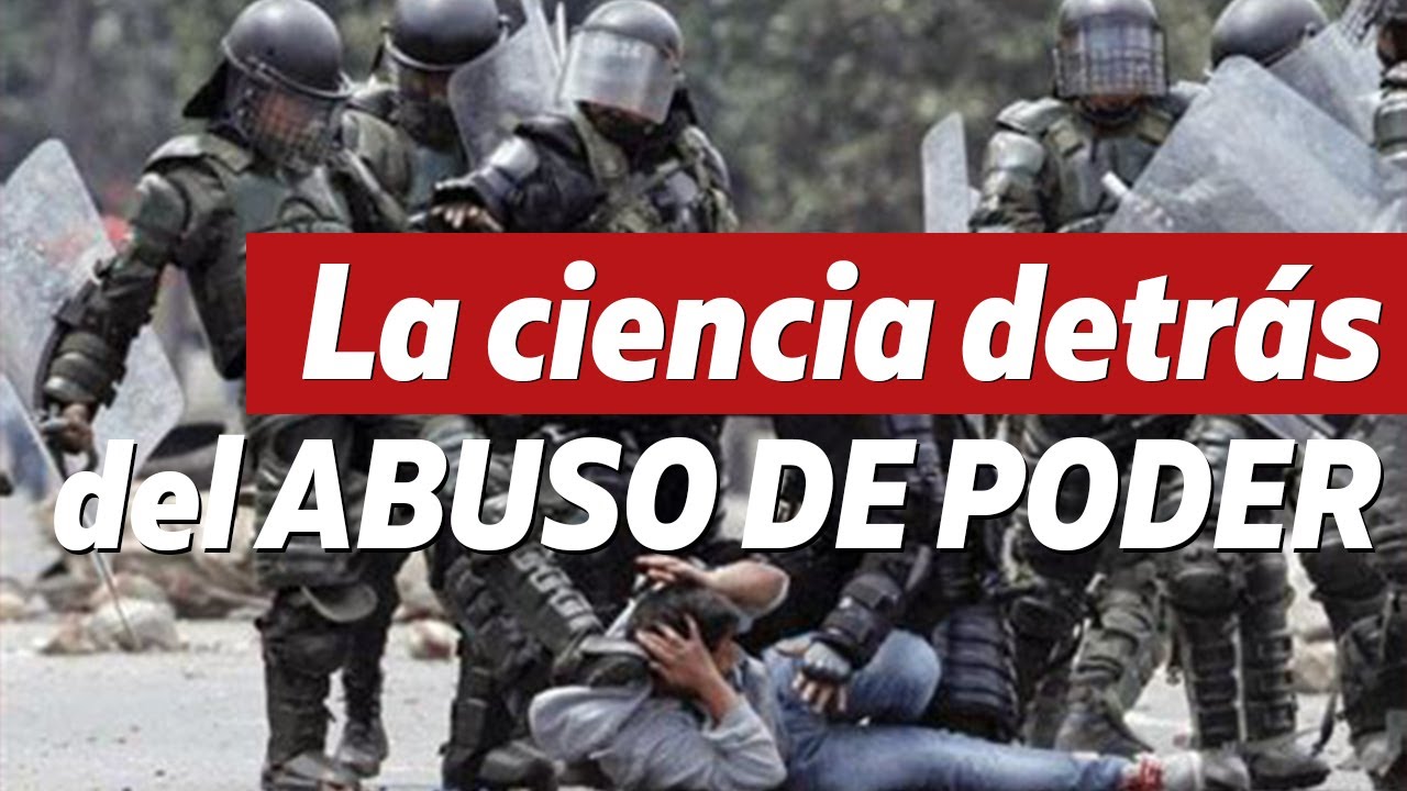 El ABUSO de AUTORIDAD en COLOMBIA// La ciencia detrás del abuso de ...