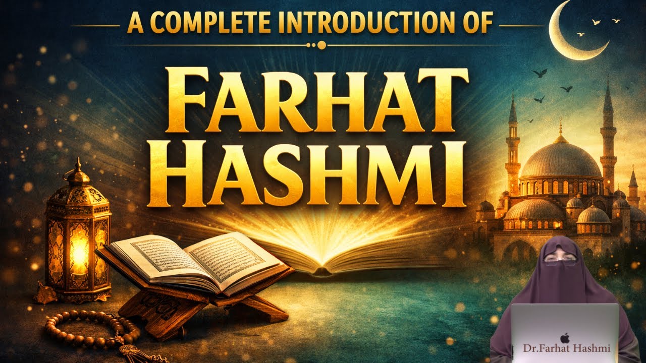 Farhat Hashmi Introduction Complete - Must Watch Video - YouTube
