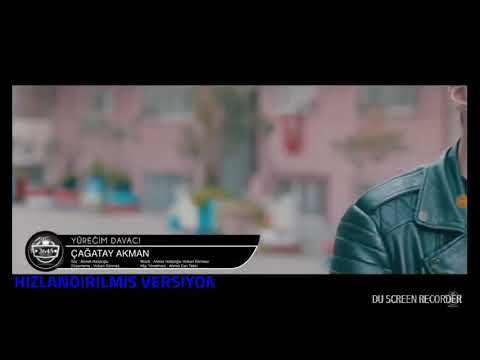 Çağatay Akman Yüreğim davacı hızlandırılmış versiyon