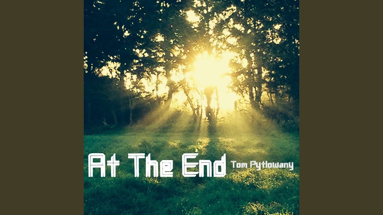 At the End - YouTube