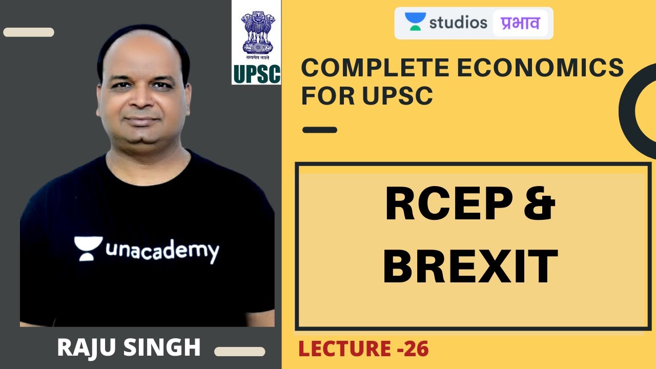 L26: RCEP & Brexit I Complete Economics | UPSC CSE 2020 | Raju Singh ...