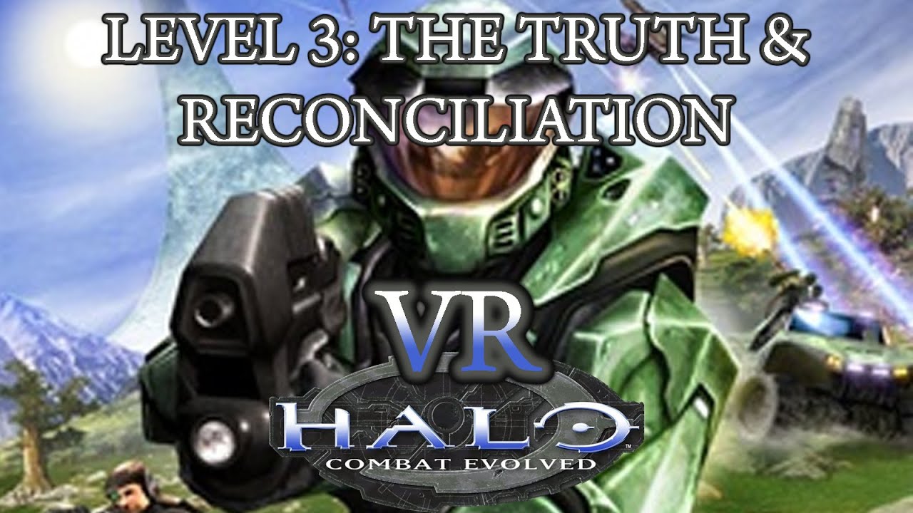 Halo Combat Evolved VR - Level 3 - The Truth & Reconciliation - Long ...