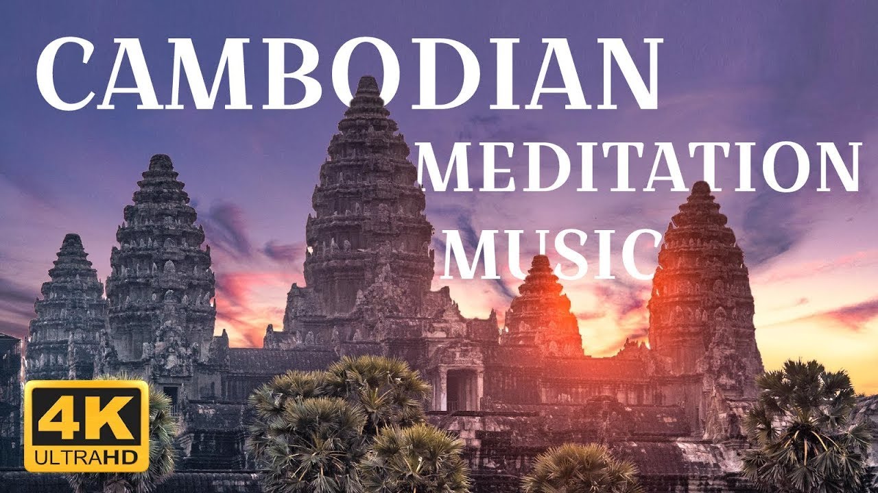 Cambodian Meditation Music: Relaxing Cambodian Music & Beautiful ...