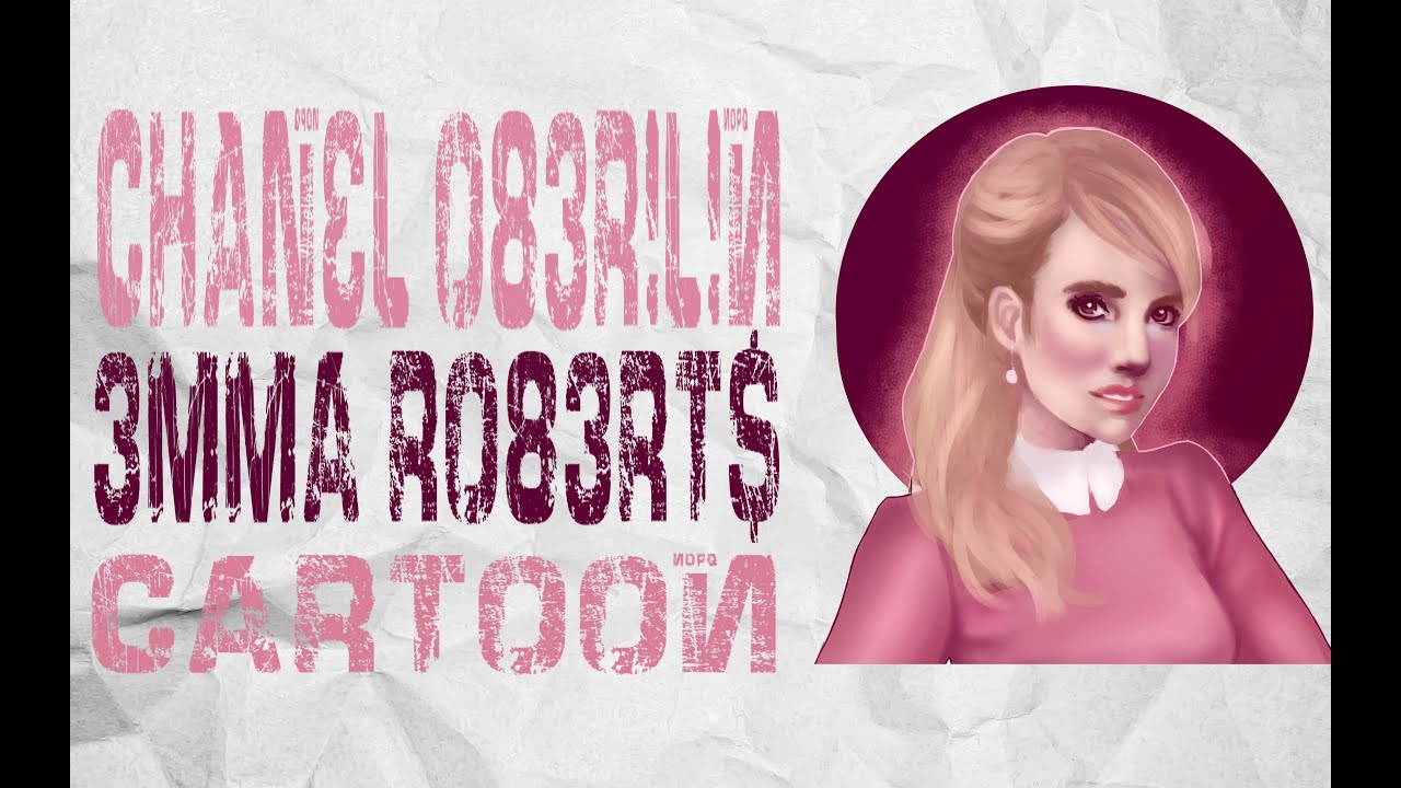 SCREAM QUEENS - CHANEL OBERLIN [EMMA ROBERTS] CARTOON VERSION - YouTube