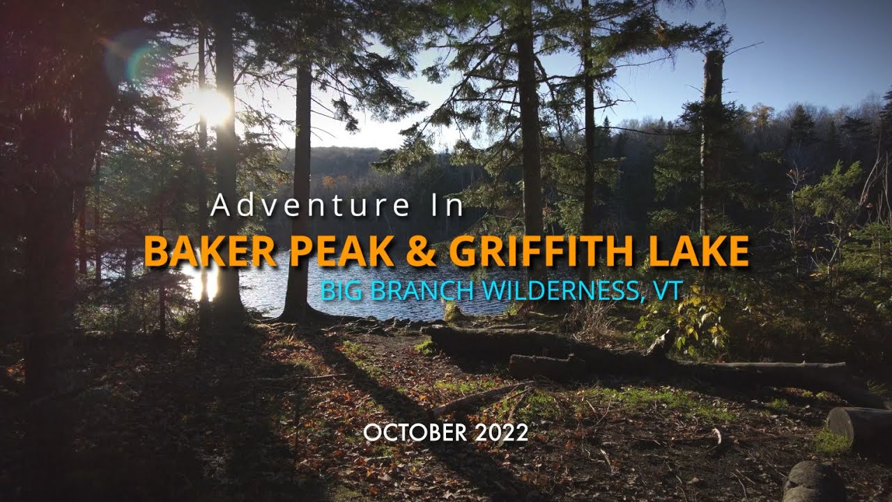 Baker Peak & Griffith Lake - Big Branch Wilderness - VT - YouTube