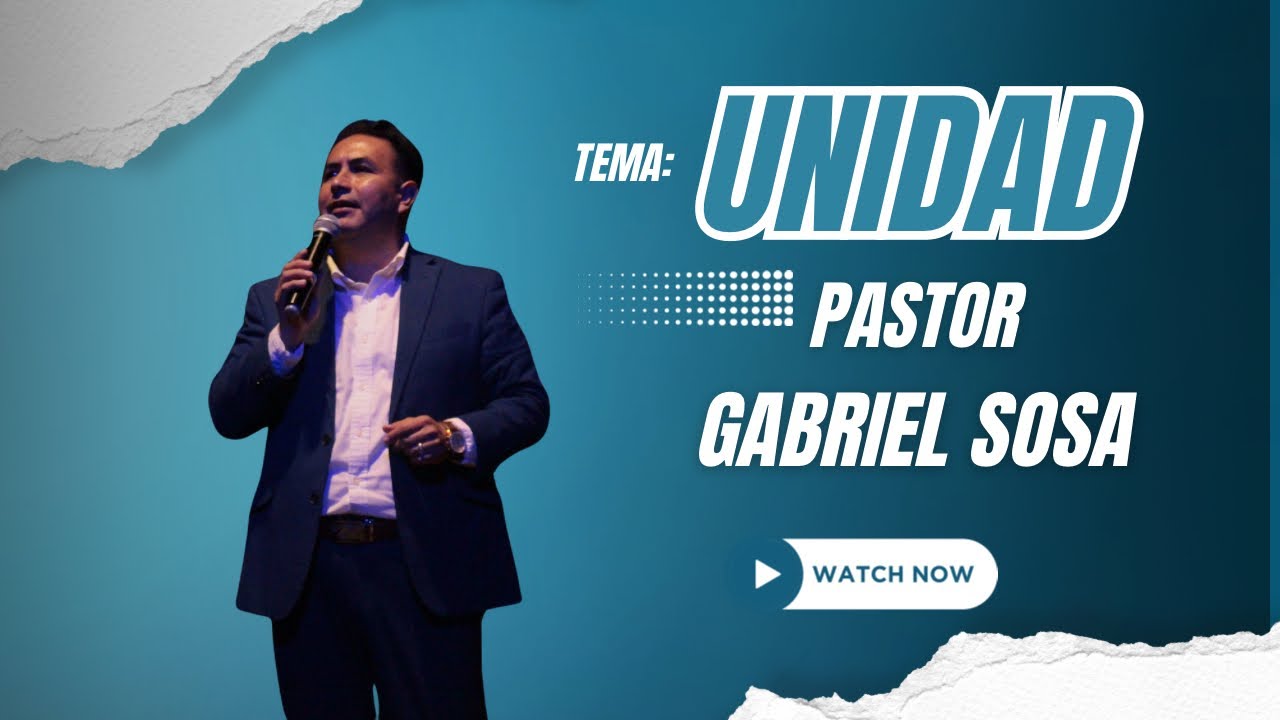 Pastor Gabriel Sosa | Unidad | Julio 6, 2025 - YouTube