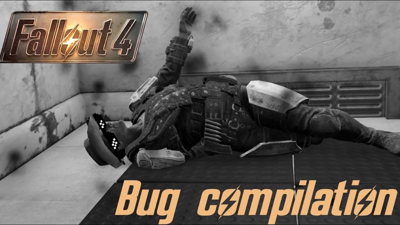 Fallout 4 - Bugs compilation part 2 - YouTube